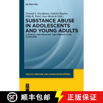 【3-4周达】精装 Substance Abuse in Adolescents and Young Adults – A Manual for Pediatric and Primary... [9783110313017]