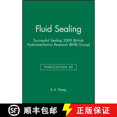 【3-4周达】精装 Fluid Sealing - Successful Sealing 2000 (Bhr Group Publication 42) [Wiley机械工程] [9781860582547]