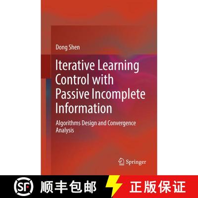 【3-4周达】Iterative Learning Control with Passive Incomplete Information : Algorithms Design and Con... [9789811082665]