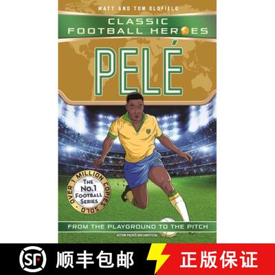 【3-4周达】Pele (Classic Football Heroes - The No.1 football series): Collect them all! [9781789467567]