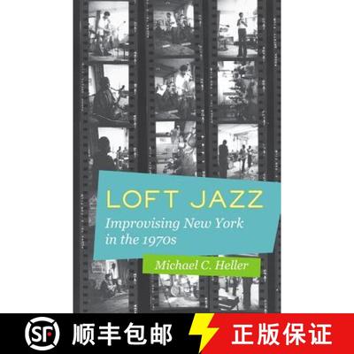 【3-4周达】Loft Jazz – Improvising New York in the 1970s (First Edition) [9780520285415]