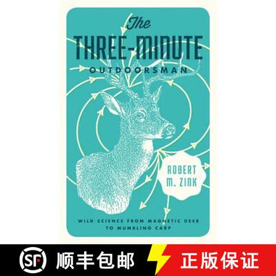【3-4周达】The Three-Minute Outdoorsman: Wild Science from Magnetic Deer to Mumbling Carp [9780816692538]