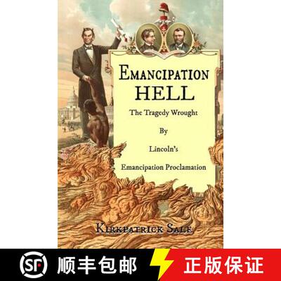 【3-4周达】Emancipation Hell: The Tragedy Wrought by Lincoln's Emancipation Proclamation [9780692592113]