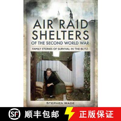 【3-4周达】精装 Air Raid Shelters of the Second World War: Family Stories of Survival in the Blitz [9781848843271]
