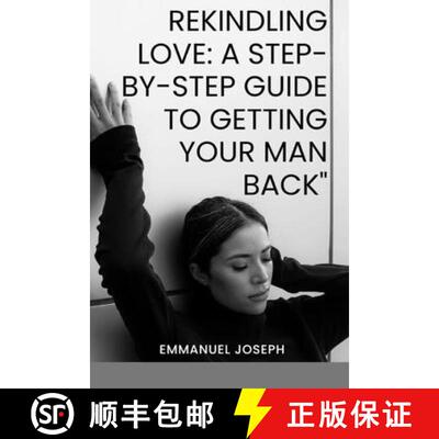 【3-4周达】Rekindling Love: A Step-by-Step Guide to Getting Your Man Back [9785474103044]