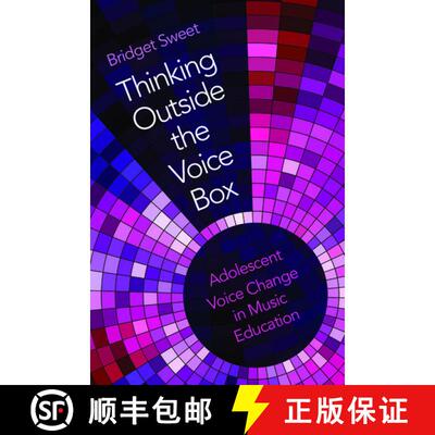 【3-4周达】Thinking Outside the Voice Box: Adolescent Voice Change in Music Education [9780190916374]