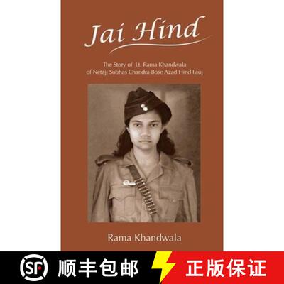 【3-4周达】Jai Hind: The Story of Lt. Rama Khandwala of Netaji Subhas Bose Azad Hind Fauj [9780997941579]
