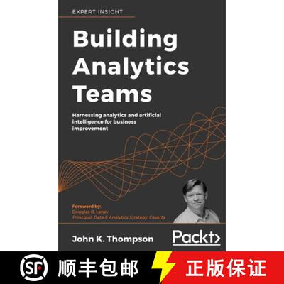 预订 Building Analytics Teams: Harnessing analytics and artificial intelligence for business improvement [9781800203167]
