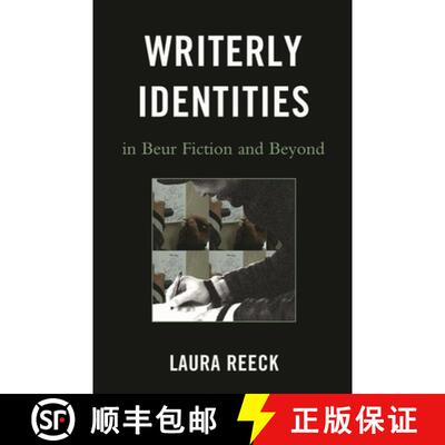 【3-4周达】Writerly Identities in Beur Fiction and Beyond [9780739143612]