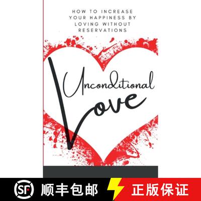 【3-4周达】Unconditional Love: How To Increase Your Happiness By Loving Without Reservations [9781716697982]