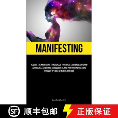 【3-4周达】Manifesting: Acquire the Knowledge to Actualize Your Ideal Existence and Draw Abundance, A... [9781837878000]