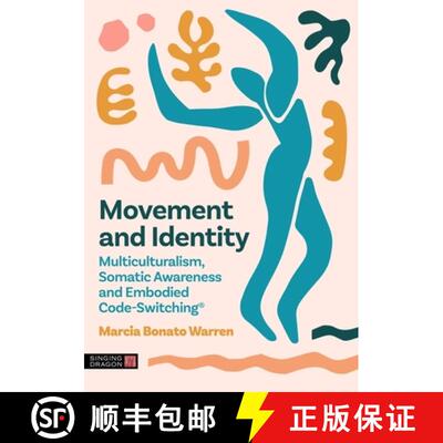 【3-4周达】Moving Between Identities: Cultural Competency and Somatic Awareness for Bodyworkers and T... [9781839978371]