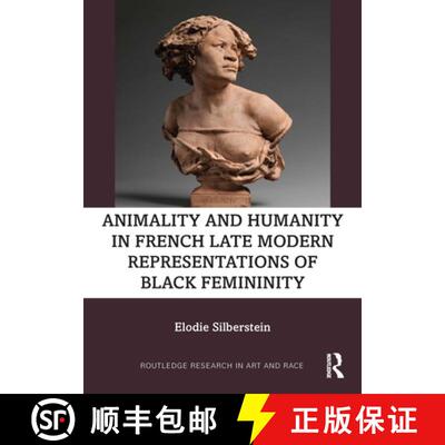【3-4周达】Animality and Humanity in French Late Modern Representations of Black Femininity [9781032137841]