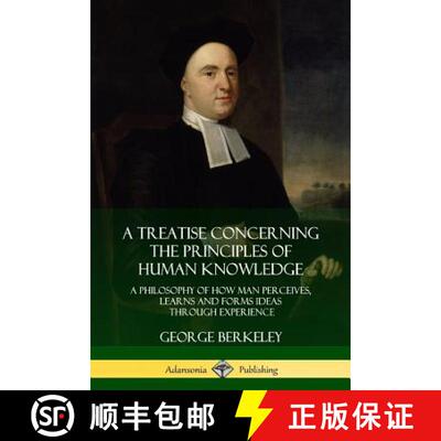 【3-4周达】A Treatise Concerning the Principles of Human Knowledge: A Philosophy of How Man Perceives... [9780359009961]