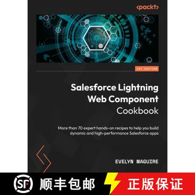 预订 Salesforce Lightning Web Component Cookbook: More than 70 expert hands-on recipes to help you bu... [9781835469866]