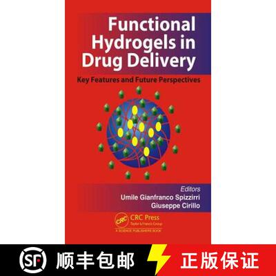 【3-4周达】精装 Functional Hydrogels in Drug Delivery: Key Features and Future Perspectives [9781498749015]