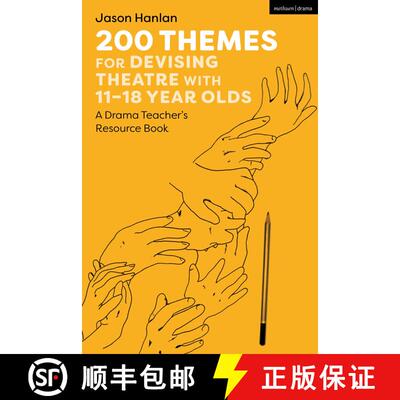 【3-4周达】200 Themes for Devising Theatre with 11–18 Year Olds: A Drama Teacher’s Resource Book [9781350279636]