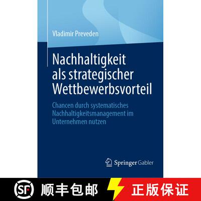 【3-4周达】精装 Nachhaltigkeit als strategischer Wettbewerbsvorteil : Chancen durch systematisches Na... [9783658435448]
