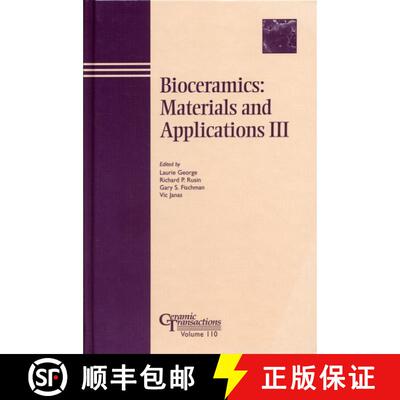 【3-4周达】精装 Bioceramics: Materials And Applications Iii - Ceramic Transactions Volume 110 [Wiley... [9781574981025]