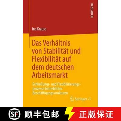 【3-4周达】Das Verhältnis von Stabilität und Flexibilität auf dem deutschen Arbeitsmarkt: Schließ... [9783531196015]
