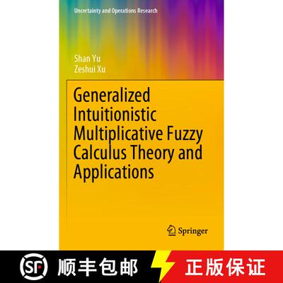 【3-4周达】Generalized Intuitionistic Multiplicative Fuzzy Calculus Theory and Applications [9789811556142]