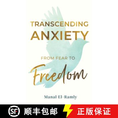 【3-4周达】精装 Transcending Anxiety From Fear to Freedom: Transforming Unacknowledged Fears Into a L... [9798989385928]