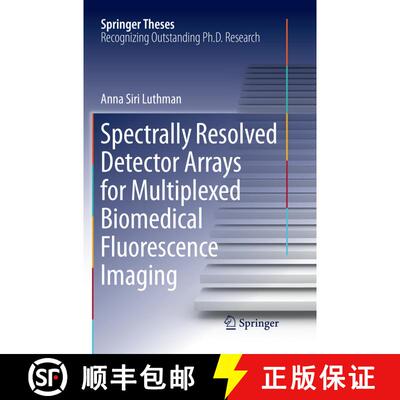 【3-4周达】Spectrally Resolved Detector Arrays for Multiplexed Biomedical Fluorescence Imaging [9783030074739]