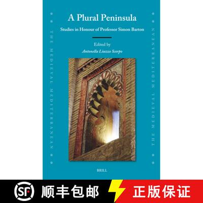 预订 A Plural Peninsula: Studies in Honour of Professor Simon Barton [9789004425460]