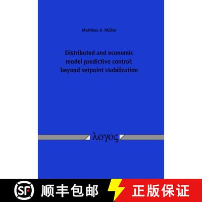 【3-4周达】Distributed and Economic Model Predictive Control: Beyond Setpoint Stabilization. [9783832538217]