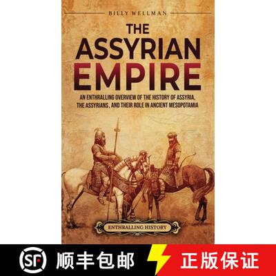 【3-4周达】精装 The Assyrian Empire: An Enthralling Overview of the History of Assyria, the Assyrians... [9798887654669]