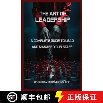 【3-4周达】The Art of Leadership: A Complete Guide to Lead and Manage Your Staff: A Complete Guide to... [9798869053015]