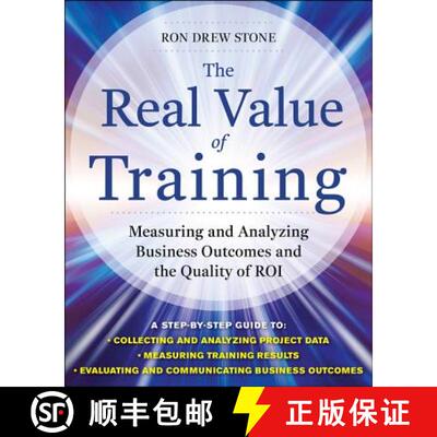 【3-4周达】精装 The Real Value of Training: Measuring and Analyzing Business Outcomes and the Quality... [9780071759977]