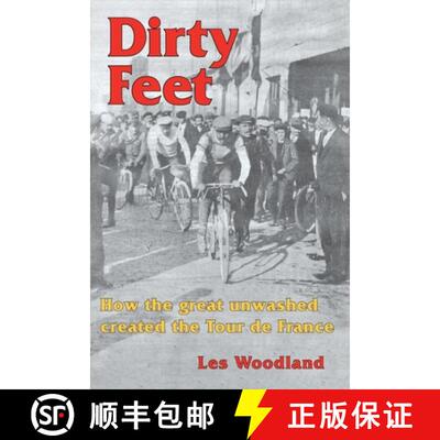 【3-4周达】Dirty Feet: How the great unwashed created the Tour de France [9781736749401]