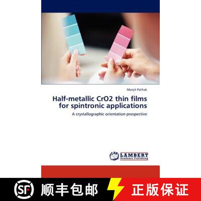 预订 Half-metallic CrO2 thin films for spintronic applications [9783845442174]
