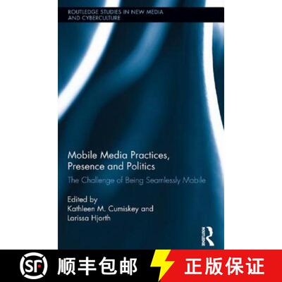 【3-4周达】Mobile Media Practices, Presence and Politics : The Challenge of Being Seamlessly Mobile [9781138922136]