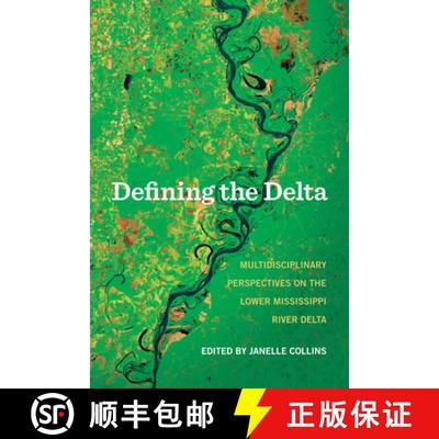 预订 Defining the Delta: Multidisciplinary Perspectives on the Lower Mississippi River Delta [9781557286871]