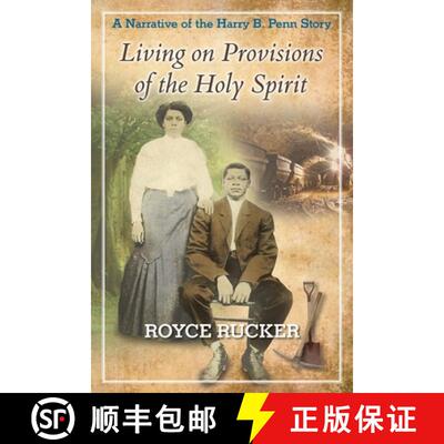 【3-4周达】Living on Provisions of the Holy Spirit: A Narrative of the Harry B. Penn Story [9781662919954]