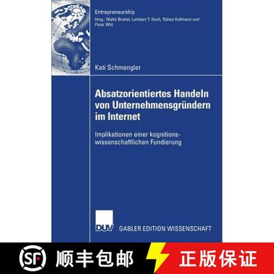 【3-4周达】Absatzorientiertes Handeln von Unternehmensgründern im Internet : Implikationen einer kog... [9783835006119]