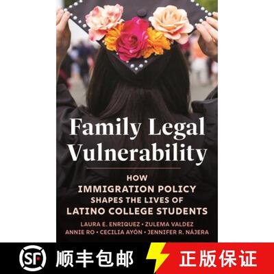 【3-4周达】Family Legal Vulnerability – How Immigration Policy Shapes the Lives of Latino College St... [9781479837373]