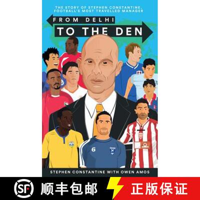 【3-4周达】From Delhi to the Den : The Story of Football's Most Travelled Coach [9781909245471]