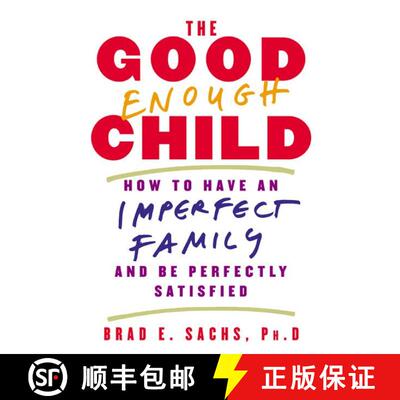 【3-4周达】The Good Enough Child: How to Have an Imperfect Family and Be Perfectly Satisfied [9780380813032]