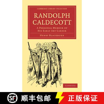 预订 Randolph Caldecott: A Personal Memoir of his Early Art Career - Randolph Caldecott: A Personal M... [9781108012300]