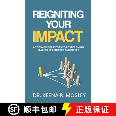 【3-4周达】Reigniting Your Impact: Actionable Strategies for Overcoming Leadership Setbacks and Defeat [9798987248201]