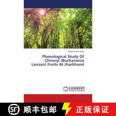 预订 Phenological Study Of Chironji (Buchanania Lanzan) Fruits At Jharkhand [9786139951451]