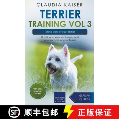 【3-4周达】Terrier Training Vol 3 – Taking care of your Terrier: Nutrition, common diseases and... [9783968974163]