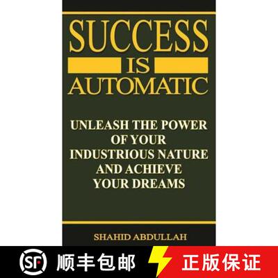【3-4周达】Success Is Automatic: Unleash the Power of Your Industrious Nature and Achieve Your Dreams [9780578064697]
