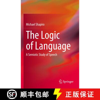 【3-4周达】The Logic of Language: A Semiotic Study of Speech [9783031066146]