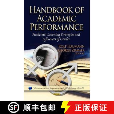 【3-4周达】精装 Handbook of Academic Performance: Predictors, Learning Strategies and Influences of G... [9781624178887]