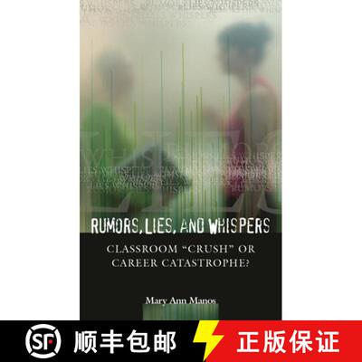 【3-4周达】精装 Rumors, Lies, and Whispers: Classroom Crush or Career Catastrophe? [9780275978341]