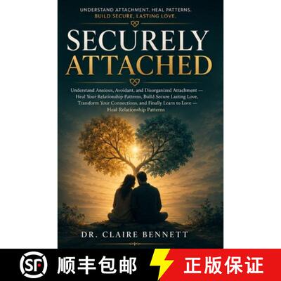 【3-4周达】Securely Attached: Understand Anxious, Avoidant, and Disorganized Attachment - Heal Your R... [9798256073374]